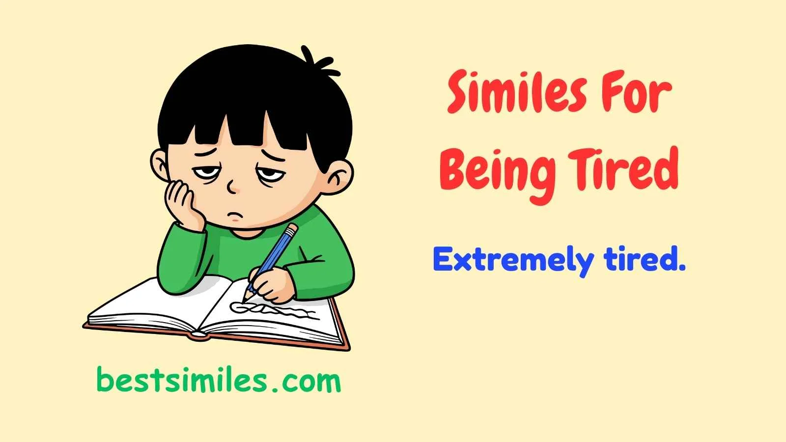 30+ Similes For Being Tired Fun and Relatable Ideas - bestsimiles.com