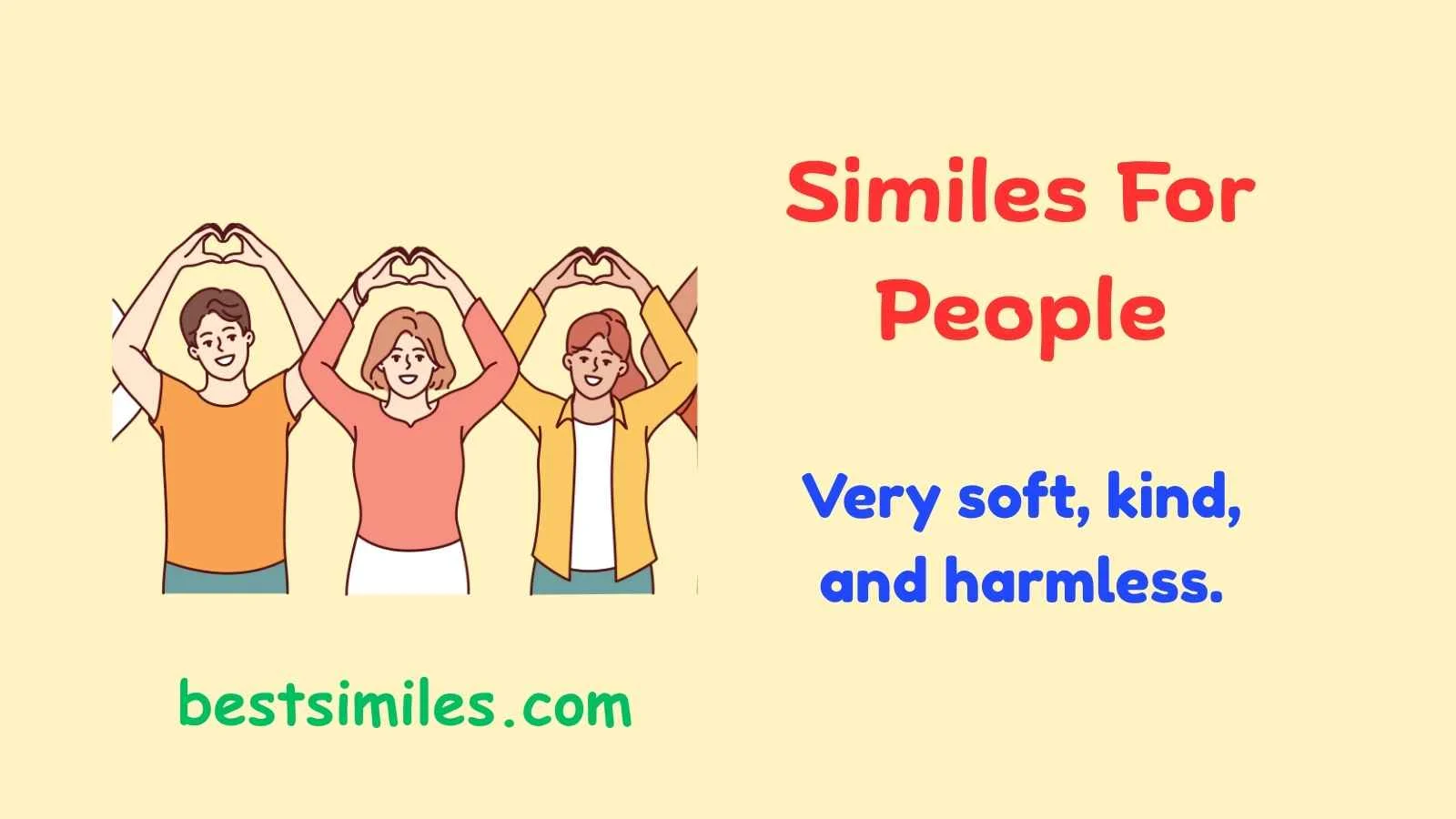 30 + Similes For People Engaging Comparisons You’ll Love - bestsimiles.com