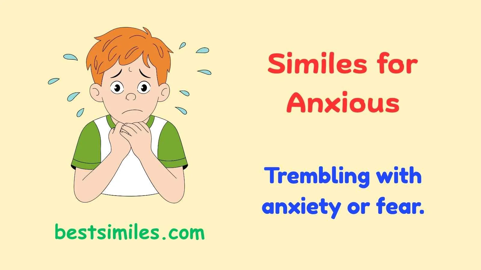 30+ Similes for Anxious (Powerful Examples You’ll Love) - bestsimiles.com