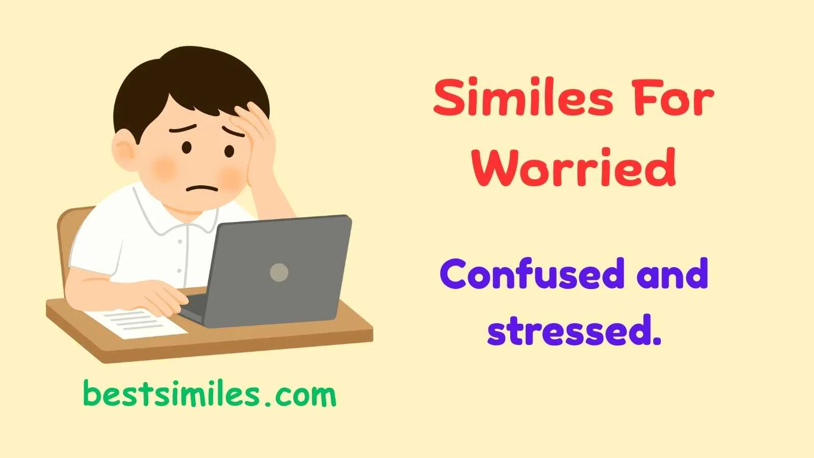 30+ Similes for Worried (Creative Expressions Guide) - bestsimiles.com
