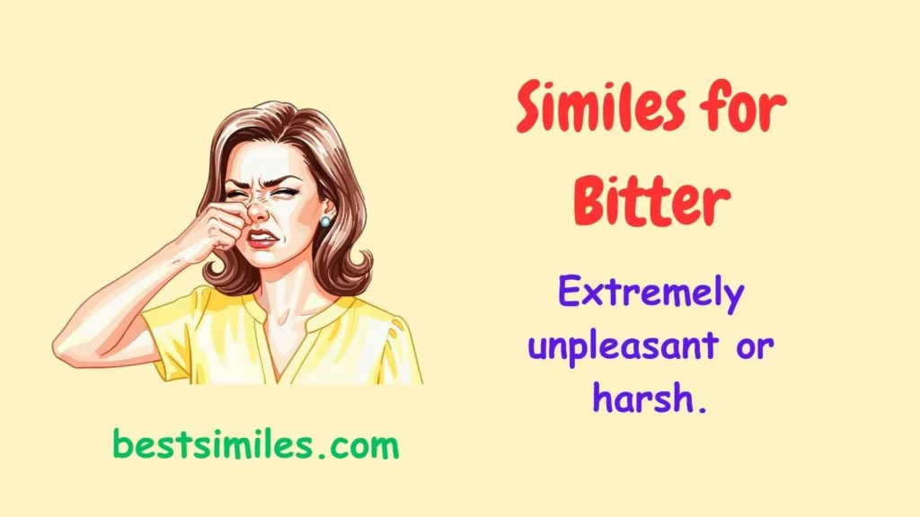 30+ Similes for Bitter Eye Catching Phrases Explained - bestsimiles.com